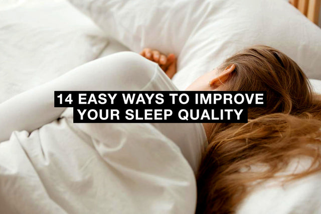 14 Easy Ways to Improve Your Sleep Quality – 1 Up Nutrition