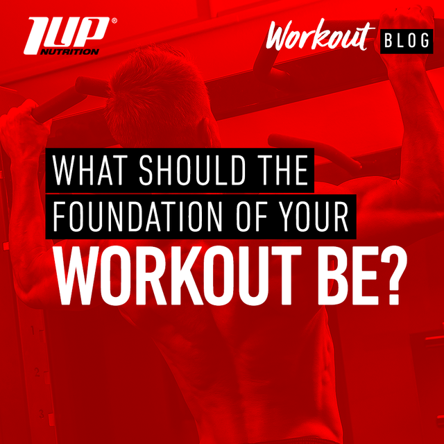 What should the Foundation of Your Workout be?